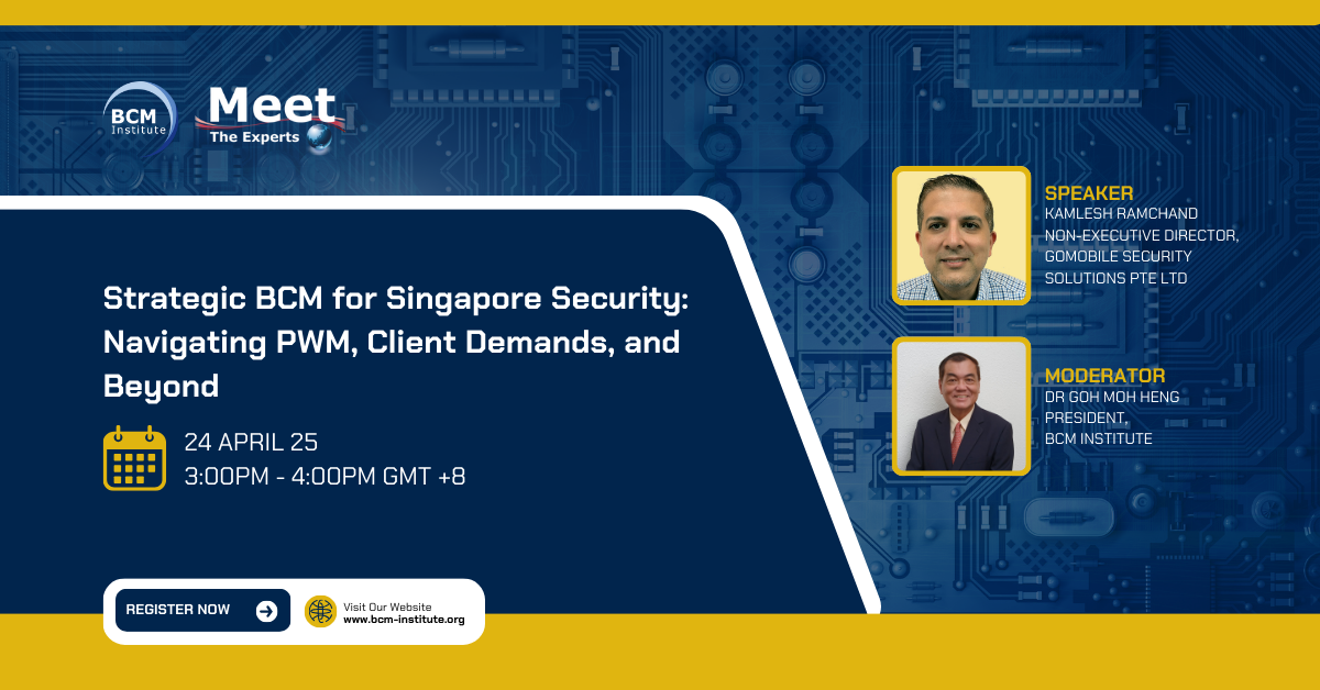 MTE Apr 2025: Strategic BCM for Singapore Security: Navigating PWM, Client Demands, and Beyond